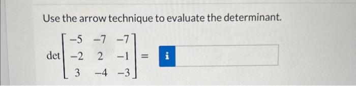 Solved Use the arrow technique to evaluate the determinant. | Chegg.com