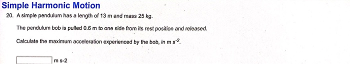 Solved Simple Harmonic Motion 20. A simple pendulum has a | Chegg.com
