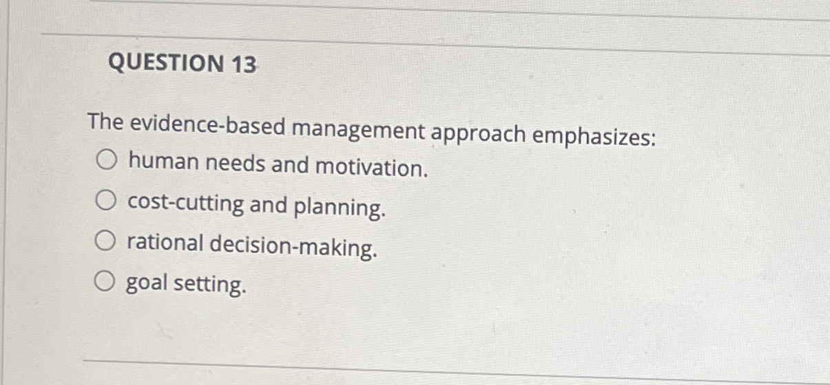 Solved QUESTION 13The evidence-based management approach | Chegg.com Solved QUESTION 13The evidence-based management approach | Chegg.com