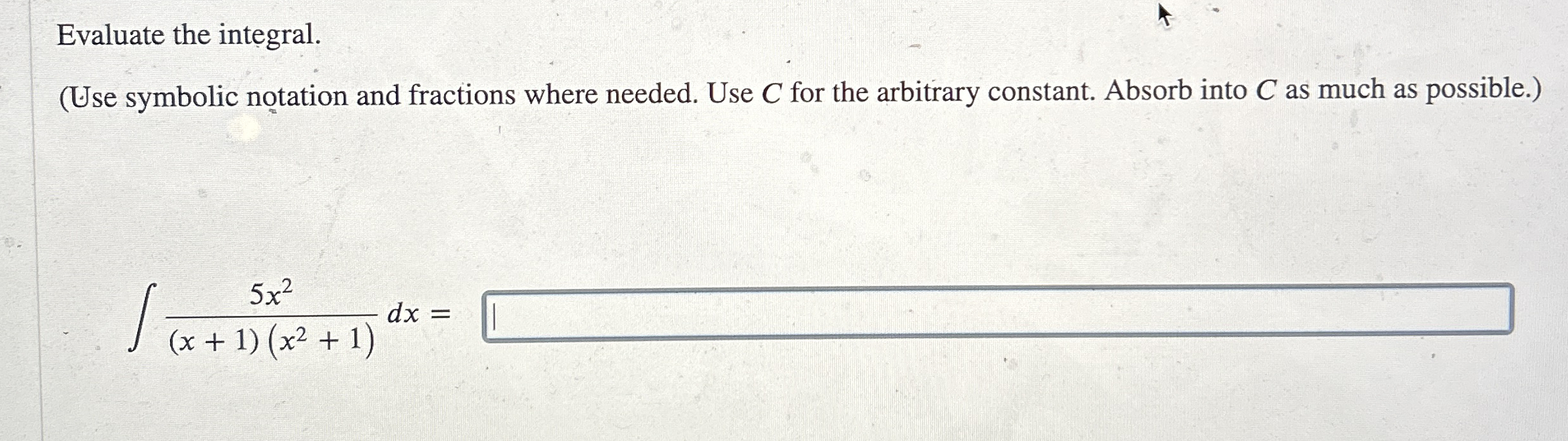 Solved Evaluate the integral.(Use symbolic notation and | Chegg.com