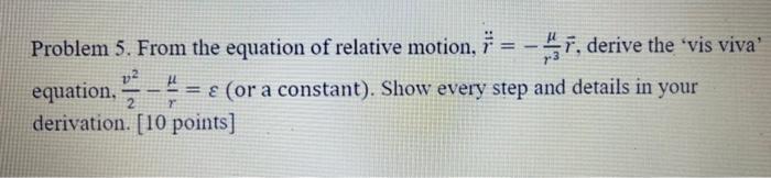 Solved Problem 5. From the equation of relative motion, | Chegg.com