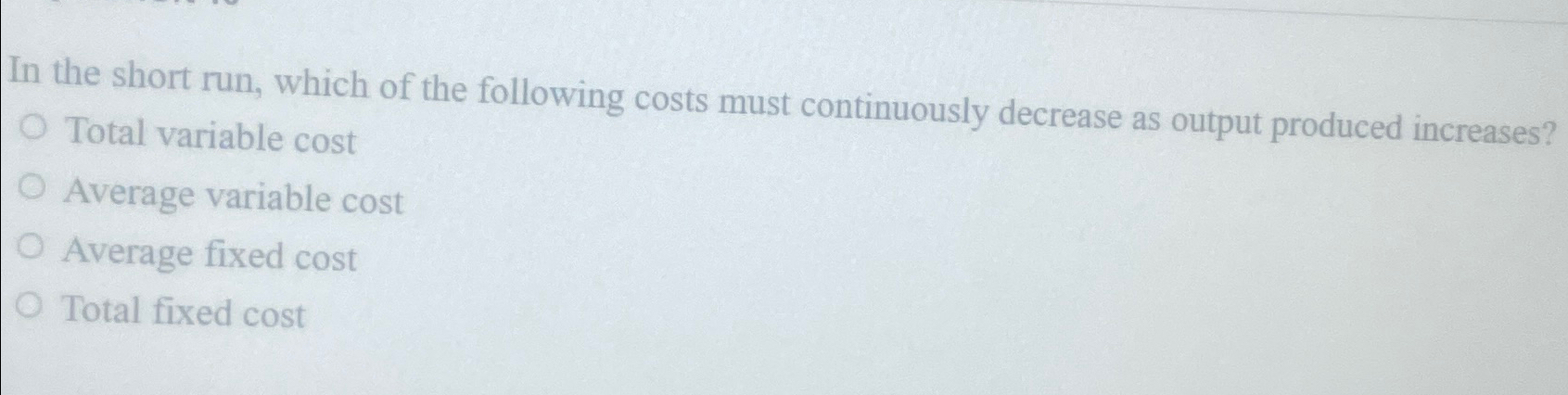 Solved In the short run, which of the following costs must | Chegg.com