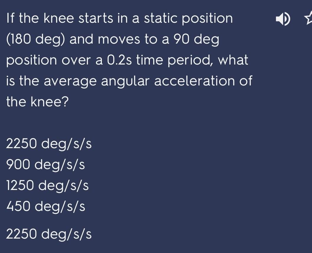 Solved If the knee starts in a static position (180 deg) and | Chegg.com