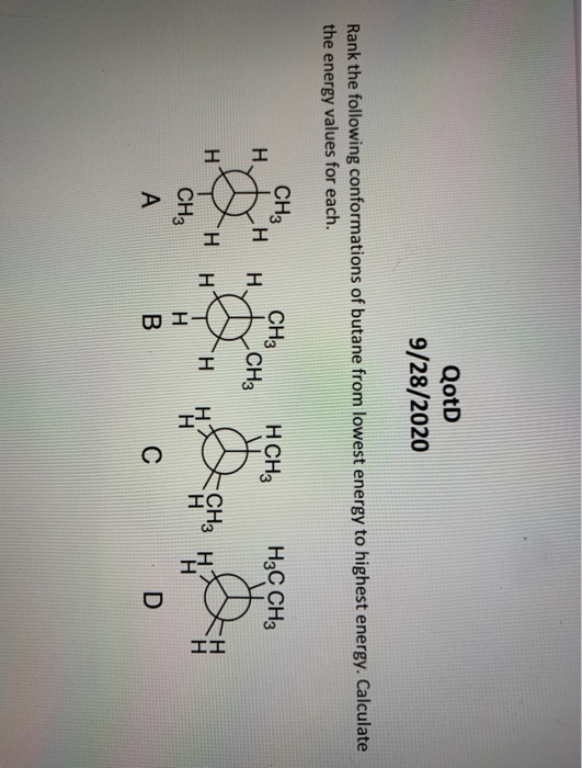 Solved QotD 9/28/2020 Rank the following conformations of | Chegg.com