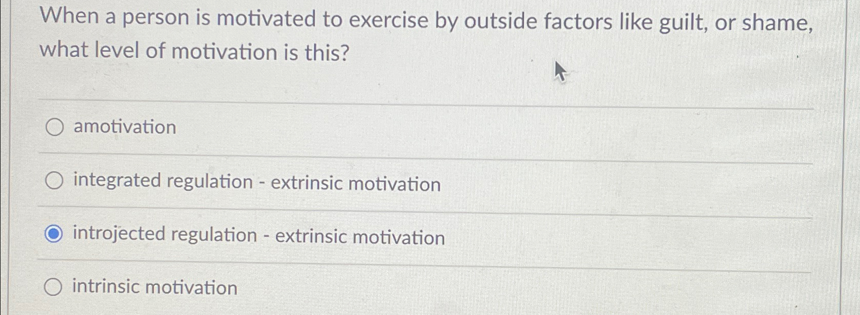 Solved When a person is motivated to exercise by outside | Chegg.com
