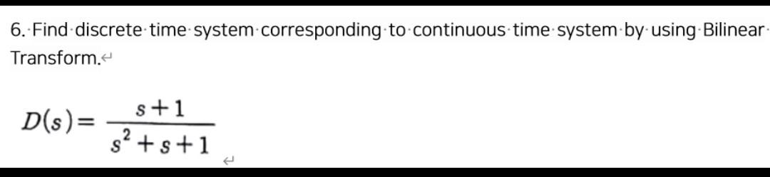 Solved 6. Find discrete time system corresponding to | Chegg.com