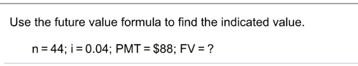 Solved Use the future value formula to find the indicated | Chegg.com