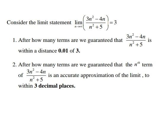 Solved Consider the limit statement lim 3n- 4n n° +5 =3 3 | Chegg.com