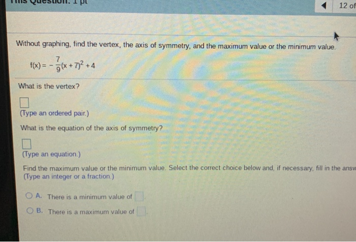 Solved 12 of Without graphing, find the vertex, the axis of | Chegg.com