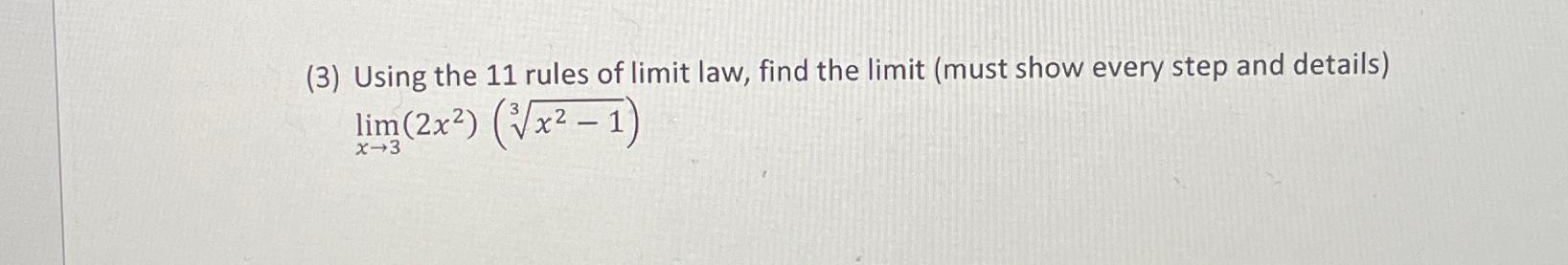 Solved (3) ﻿Using the 11 ﻿rules of limit law, find the limit | Chegg.com