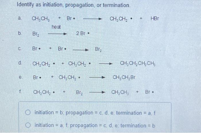 Solved Identify as initiation, propagation, or termination. | Chegg.com