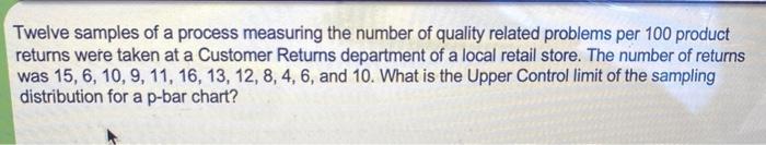 Solved Twelve samples of a process measuring the number of | Chegg.com