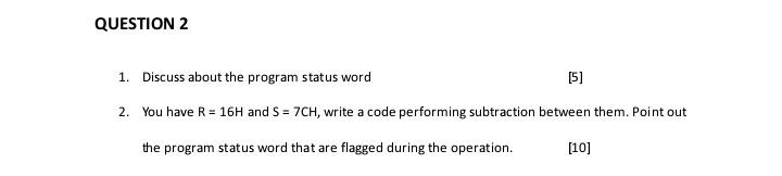 Solved 1. Discuss about the program status word [5] 2. You | Chegg.com