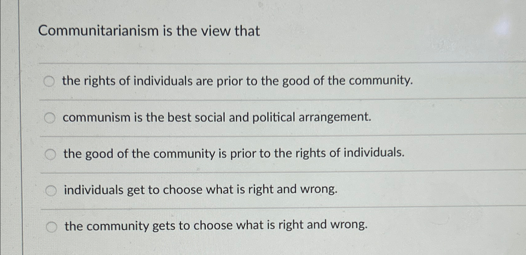 Solved Communitarianism is the view thatthe rights of | Chegg.com