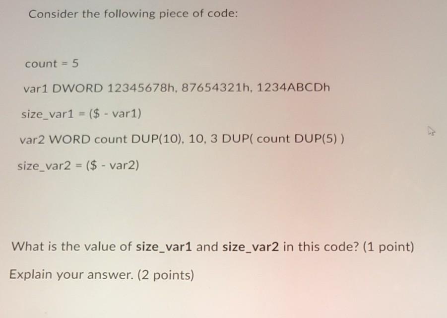 Solved Consider the following piece of code: count = 5 var1 | Chegg.com