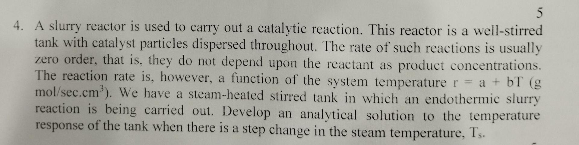 Solved A slurry reactor is used to carry out a catalytic | Chegg.com