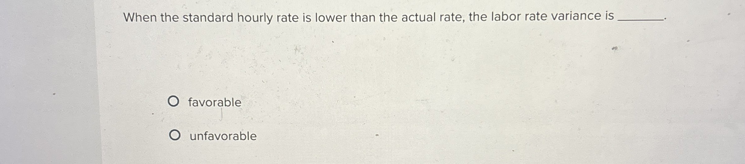 Solved When the standard hourly rate is lower than the | Chegg.com