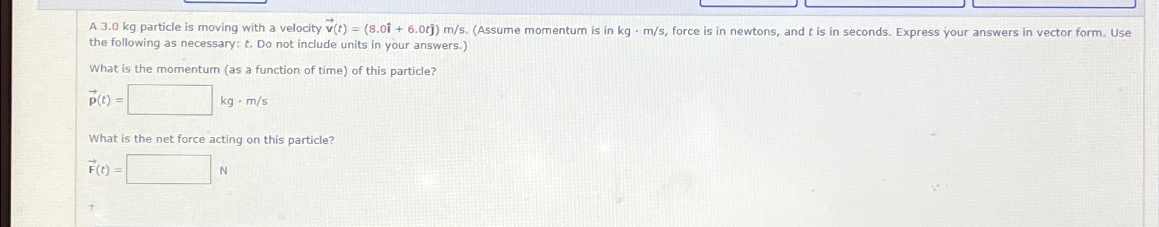 Solved the following as necessary: t. ﻿Do not include units | Chegg.com