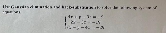 Solved Use Gaussian elimination and back-substitution to | Chegg.com