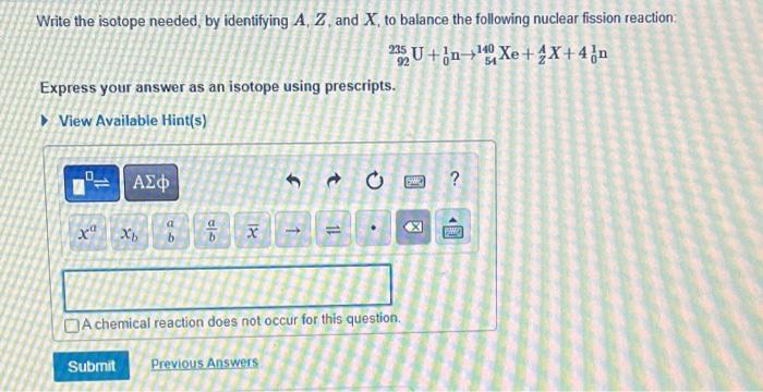 Solved Write the isotope needed, by identifying A,Z, and X, | Chegg.com