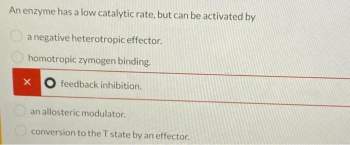 Solved An enzyme has a low catalytic rate, but can be | Chegg.com