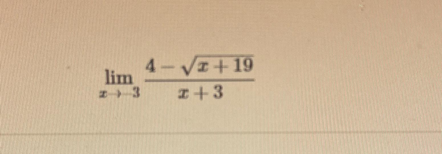 Solved limx→-34-x+192x+3 | Chegg.com
