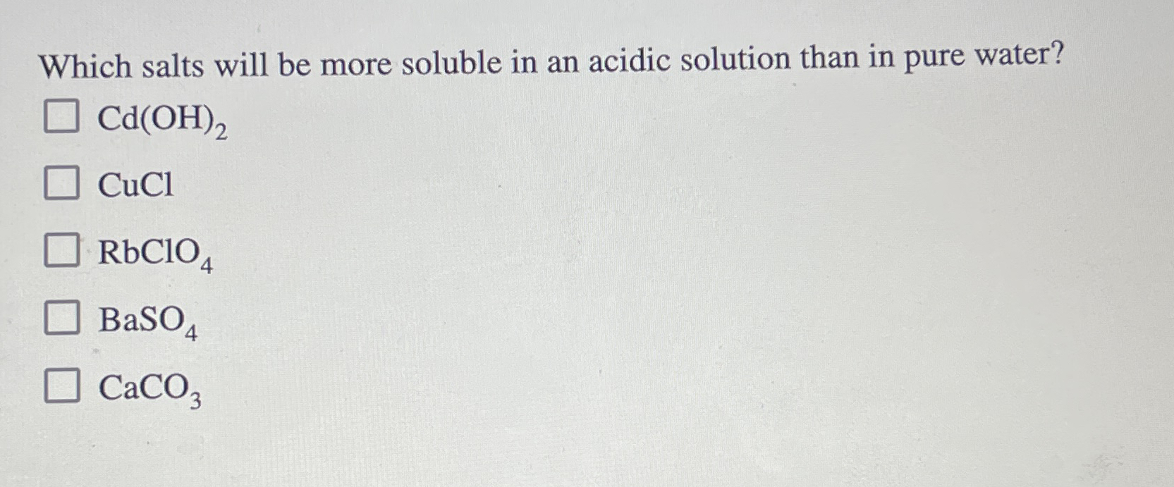 Solved Which salts will be more soluble in an acidic | Chegg.com