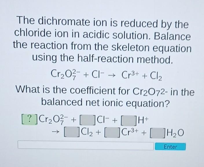 Solved The dichromate ion is reduced by the chloride ion in | Chegg.com