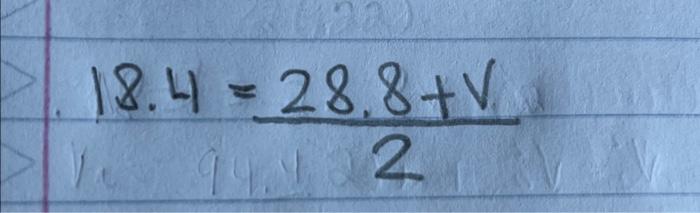 Solved 18.4=228.8+VVˉ18.418.4=2V0+v=228.8+V=228.8+V | Chegg.com