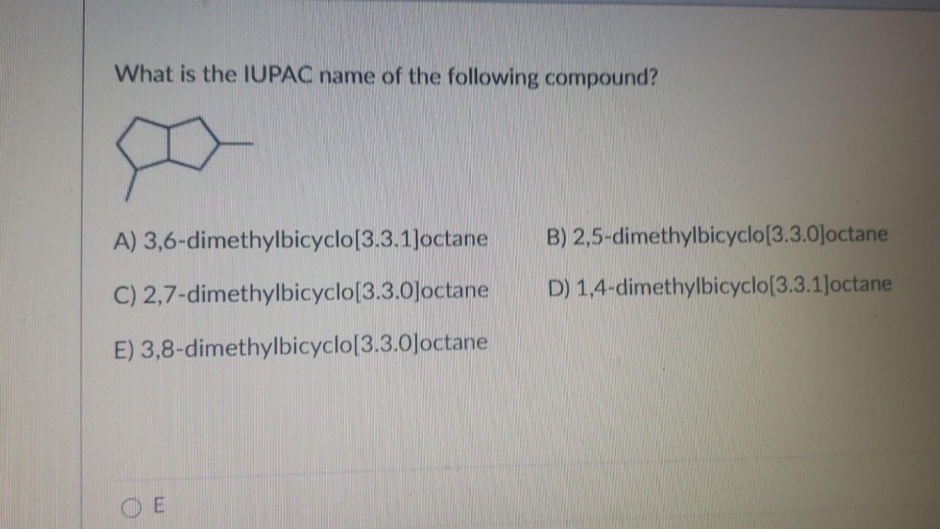 Solved What is the IUPAC name of the following compound? A) | Chegg.com