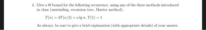 Solved 4. Give a Θ bound for the following recurrence, using | Chegg.com