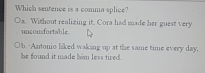 Solved Which sentence is a comma splice?Oa. ﻿Without | Chegg.com