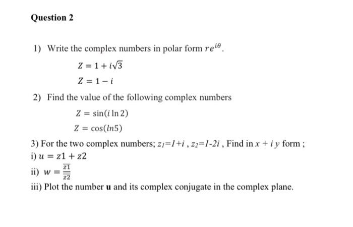 Solved Question 2 1) Write the complex numbers in polar form | Chegg.com