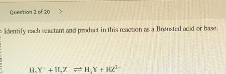 Solved Question 2 ﻿of 20Identify each reactant and product | Chegg.com