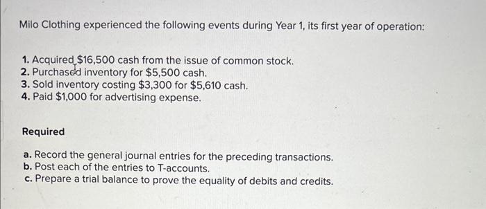 Solved Milo Clothing experienced the following events during | Chegg.com Solved Milo Clothing experienced the following events during | Chegg.com