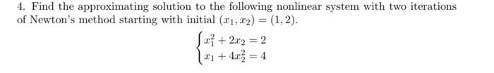 Solved 4. Find the approximating solution to the following | Chegg.com
