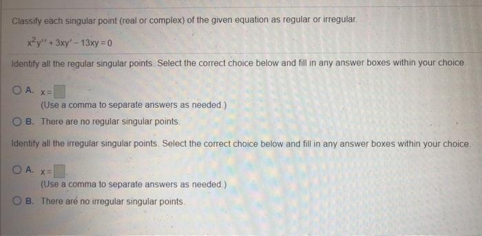 Solved Classify each singular point (real or complex) of the | Chegg.com