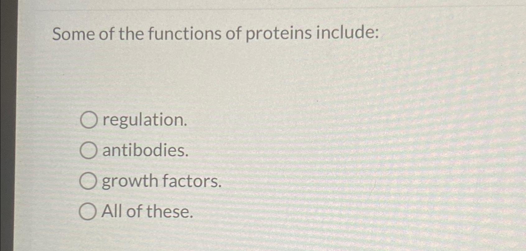 Solved Some of the functions of proteins | Chegg.com