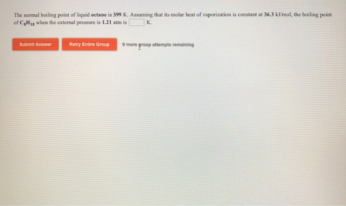 Solved The normal boiling point of liquid octane is 399 K. | Chegg.com