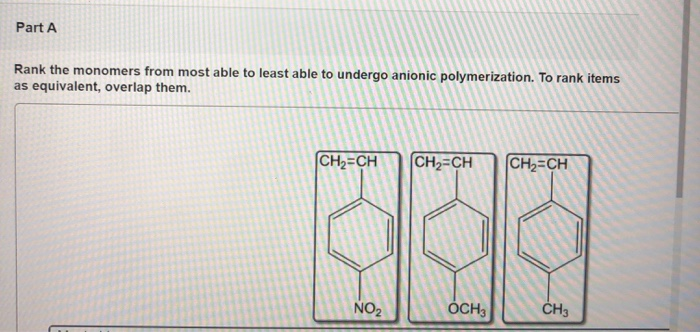Solved Part A Rank the monomers from most able to least able | Chegg.com