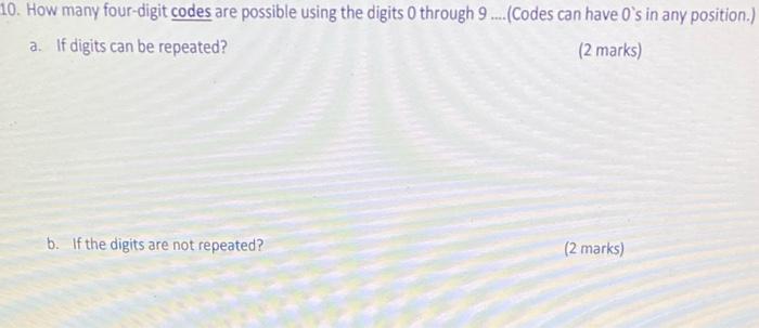 Solved 10. How many four-digit codes are possible using the | Chegg.com