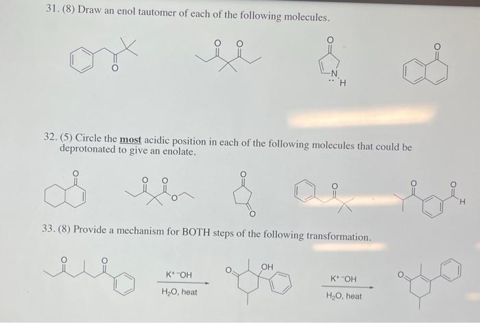 Solved 31. (8) Draw an enol tautomer of each of the | Chegg.com