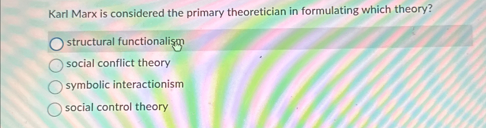 Solved Karl Marx is considered the primary theoretician in | Chegg.com