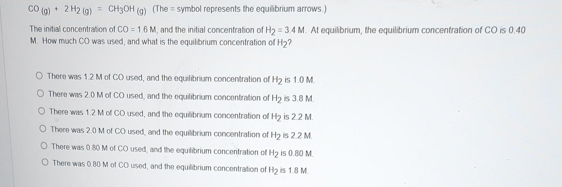 Solved CO(g)+2H2( g)=CH3OH(g) (The = symbol represents the | Chegg.com