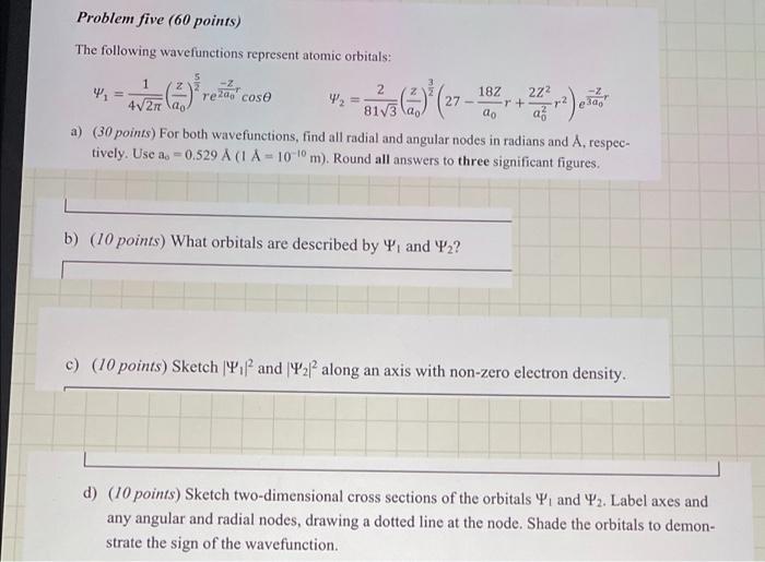 Solved Problem five (60 points) The following wavefunctions | Chegg.com Solved Problem five (60 points) The following wavefunctions | Chegg.com