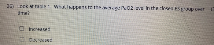 Solved 26) Look at table 1. What happens to the average Pao2 | Chegg.com