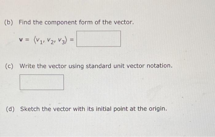 Solved The initial and terminal points of a vector v are | Chegg.com