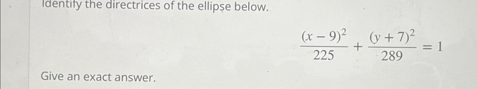 Solved Identify the directrices of the ellipse | Chegg.com