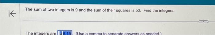 Solved K The sum of two integers is 9 and the sum of their | Chegg.com