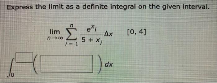 Solved Express the limit as a definite integral on the given | Chegg.com
